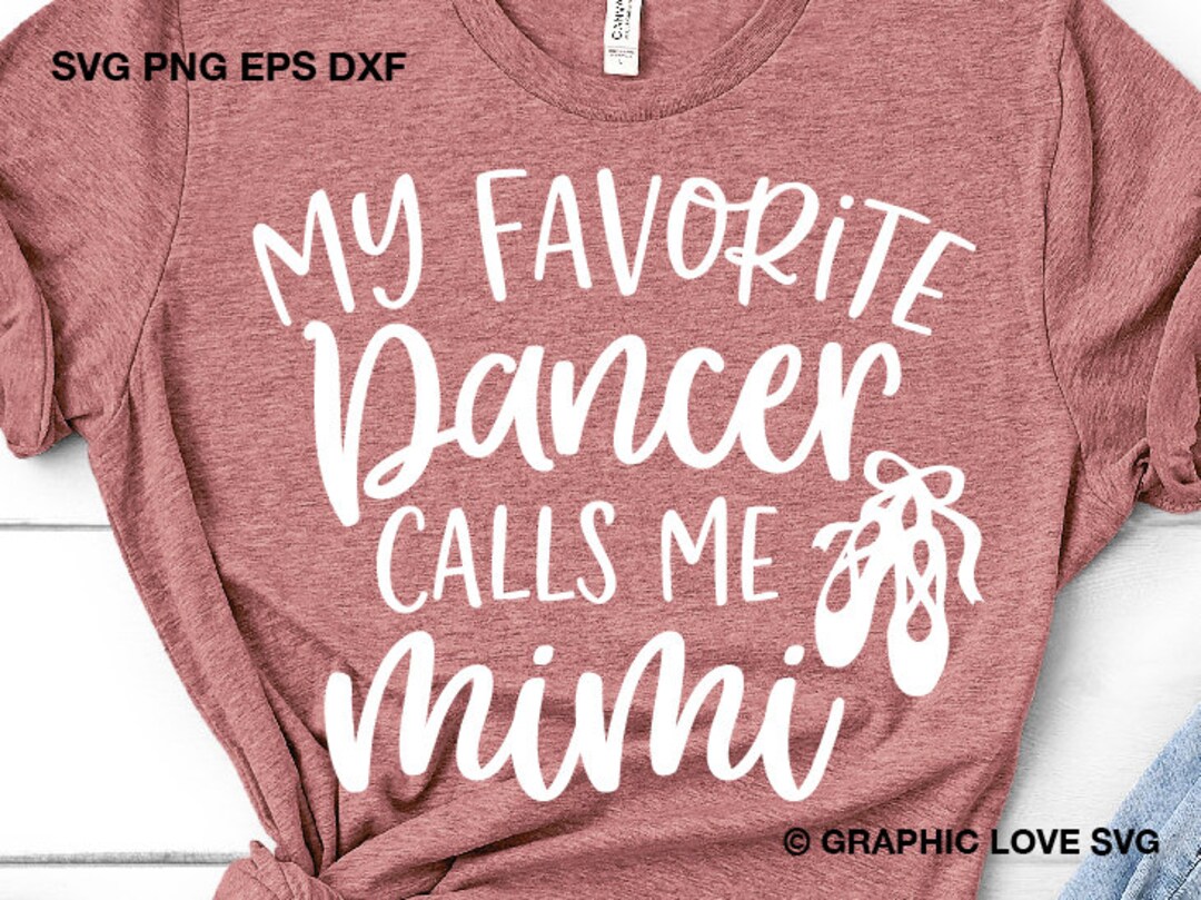 Dance Mimi Svg Png, My Favorite Dancer Calls Me Mimi Svg, Dance Mimi ...