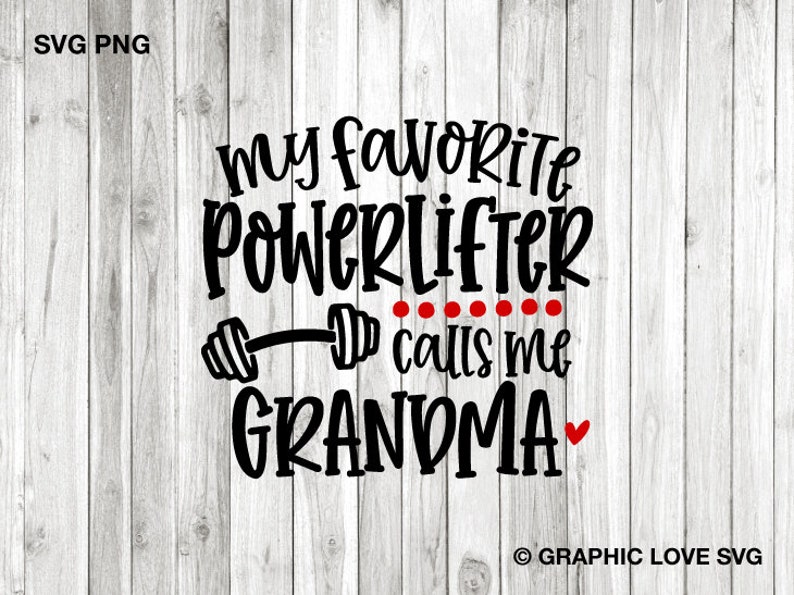 Powerlifting Grandma Svg Png, My Favorite Powerlifter Calls Me Grandma ...