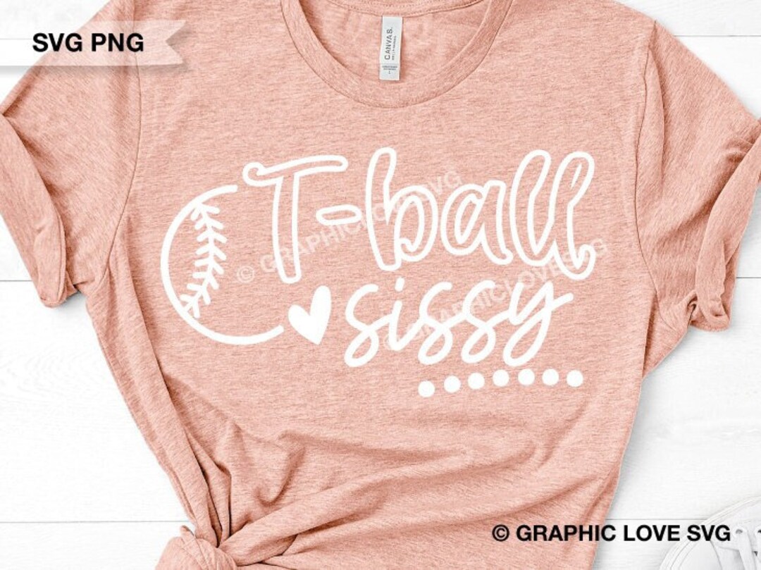 T-ball Sissy Svg, Cute T Ball Sissy Png, Tball Sissy Iron on Png, Tee ...