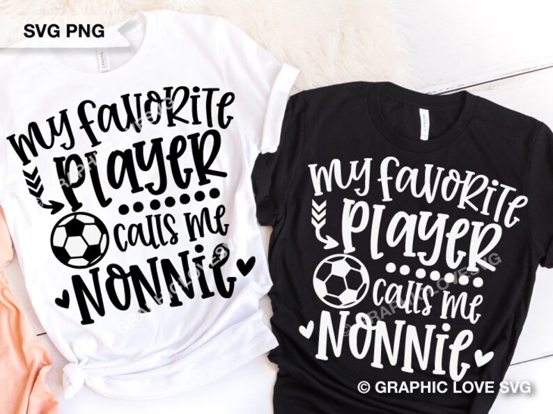 Soccer Nonnie Svg Png, My Favorite Player Calls Me Nonnie Svg, Soccer ...