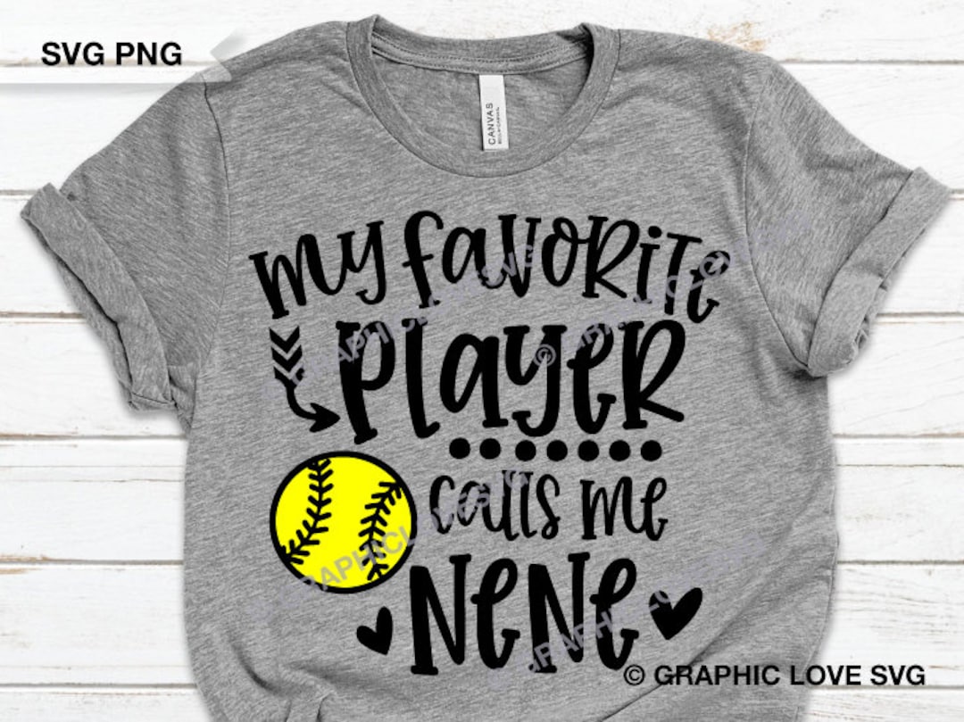 Softball Nene Svg Png, Gift for Nene Svg, My Favorite Player Calls Me ...