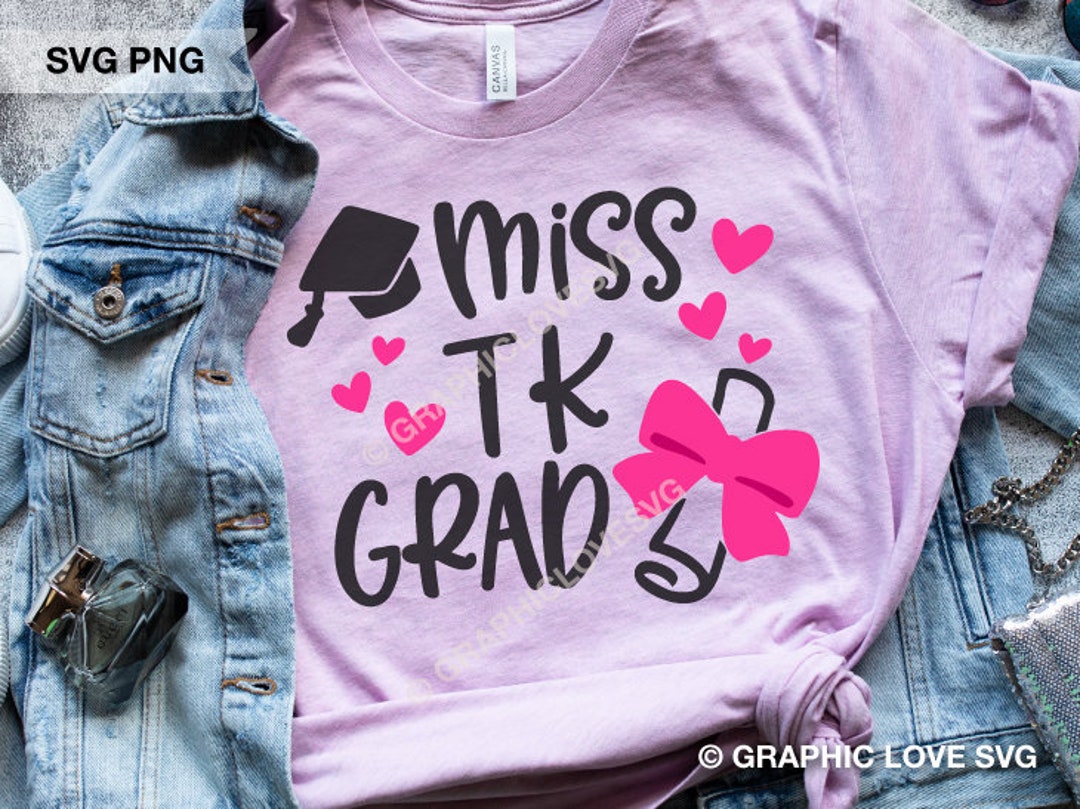 TK Graduation Svg, Miss TK Grad Svg, Glitter Tk Grad Graduation Shirt ...