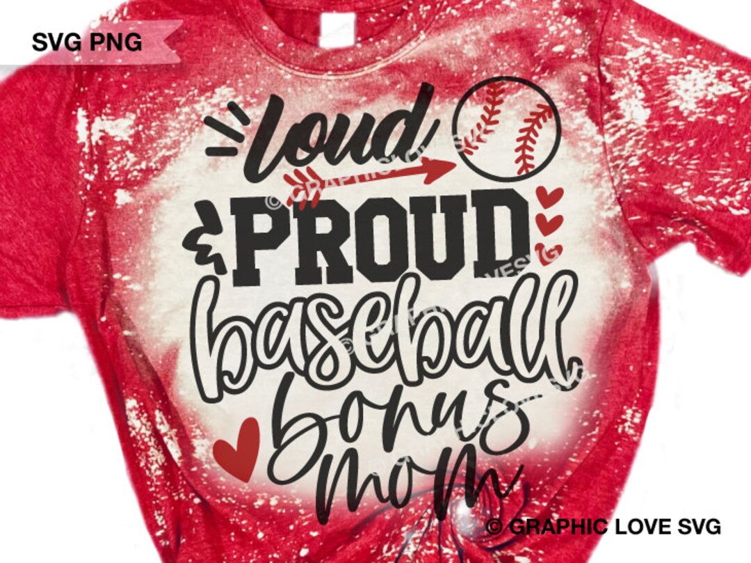 Baseball Bonus Mom Svg Png, Loud Proud Baseball Bonus Mom Svg, Baseball ...