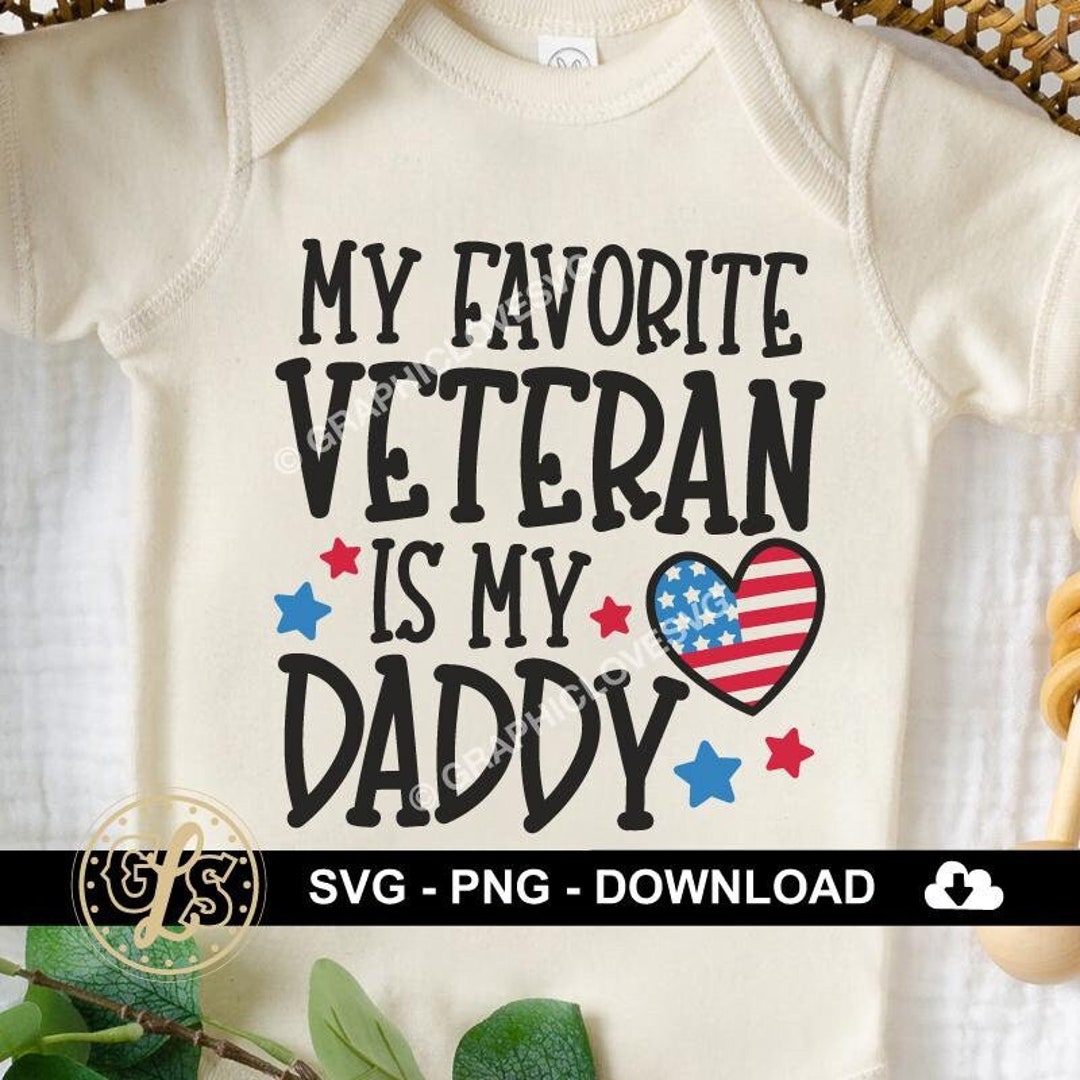 Veteran Daddy Svg Png, My Favorite Veteran is My Daddy Svg, Veterans ...