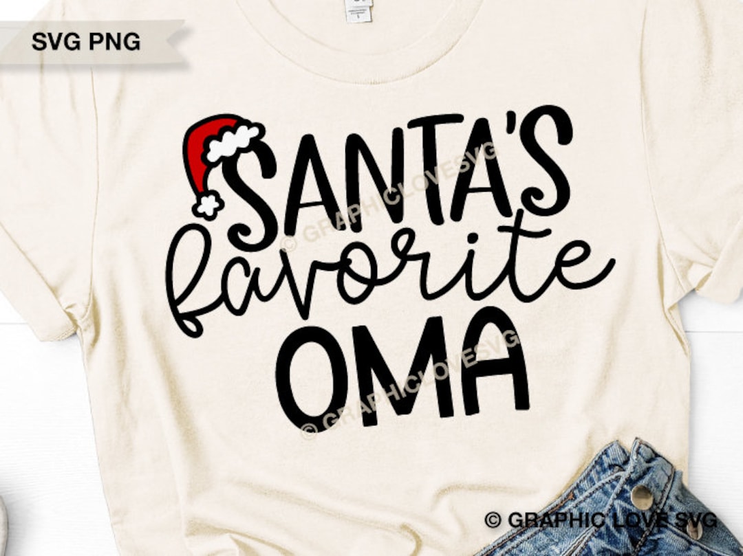 Funny Christmas Oma Svg Png Santa's Favorite Oma Svg Fun - Etsy