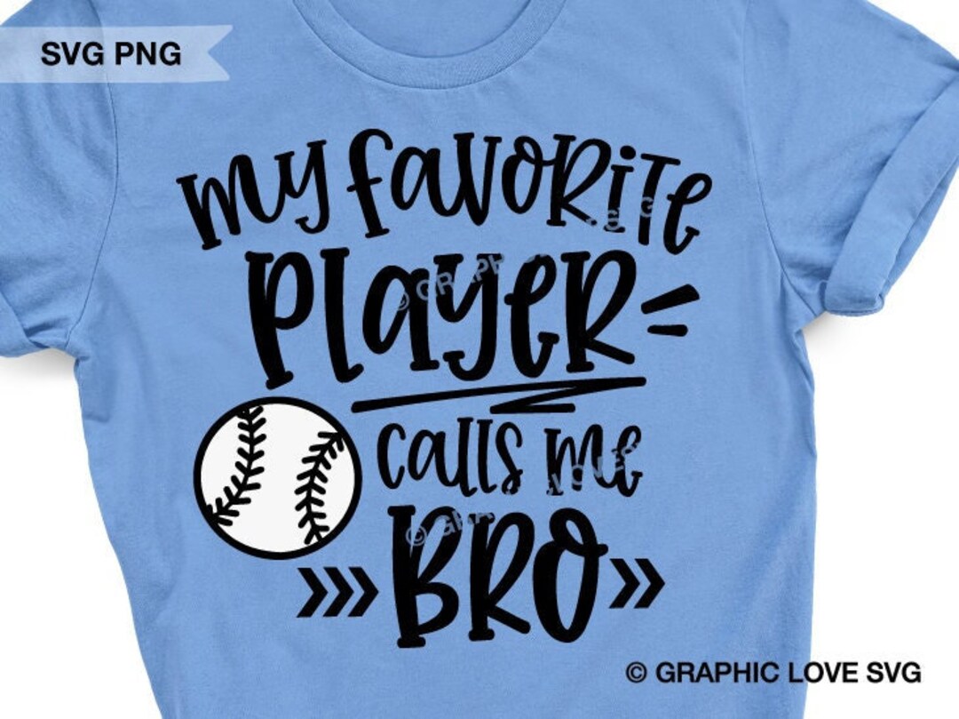 Baseball Bro Svg, My Favorite Player Calls Me Bro Svg, Baseball Brother ...