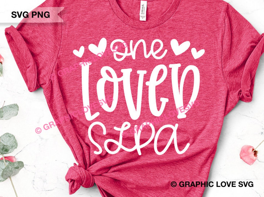 Slpa Svg Png Speech Therapy Assistant Svg One Loved Slpa Svg Speech ...