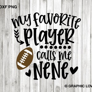 Football Nene Svg, Cute Gift for Nene Svg, My Favorite Player Calls Me ...