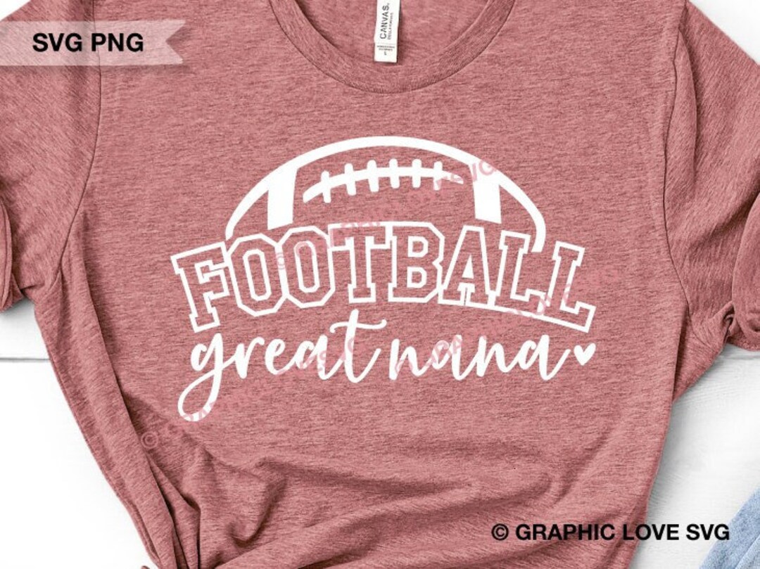 Football Great Nana Svg Png Football Great Nana Shirt Iron on - Etsy
