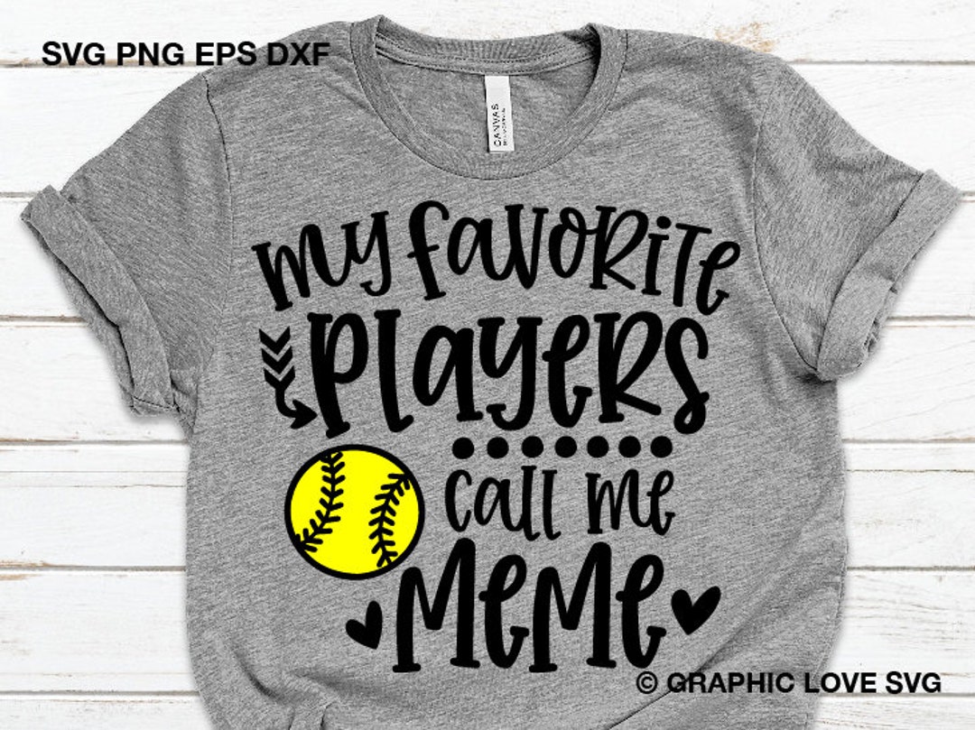 Softball Meme Svg Cute Gift for Meme Svg My Favorite Players - Etsy