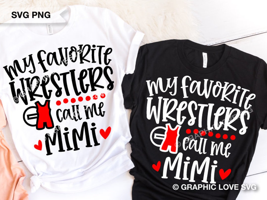 Wrestling Mimi Svg Png, My Favorite Wrestler Calls Me Mimi Svg ...