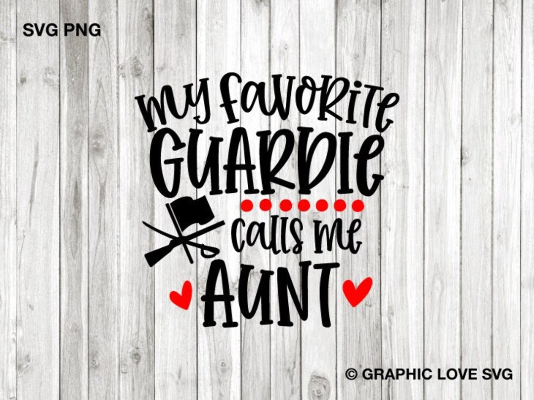 Guard Aunt Svg Png Color Guard Sublimation Png My Favorite Guard Calls ...
