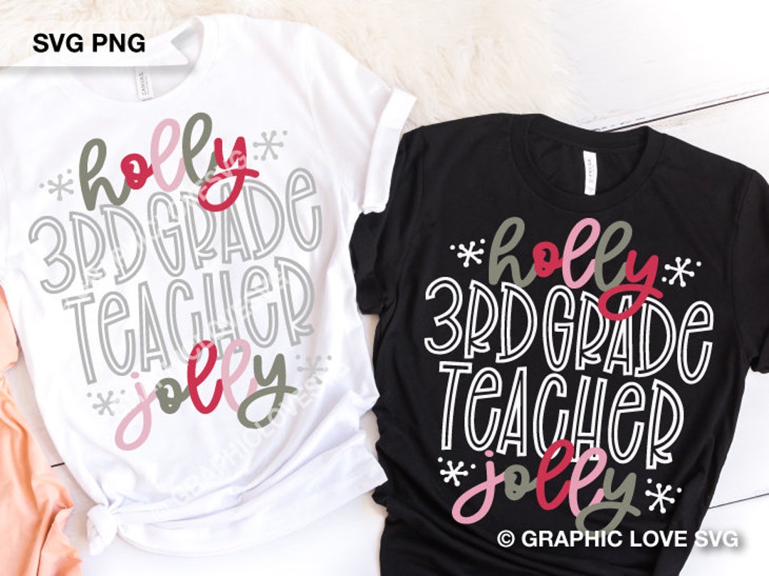 Christmas 3rd Grade Teacher Svg Png, Third Grade Teacher, Holly Jolly ...