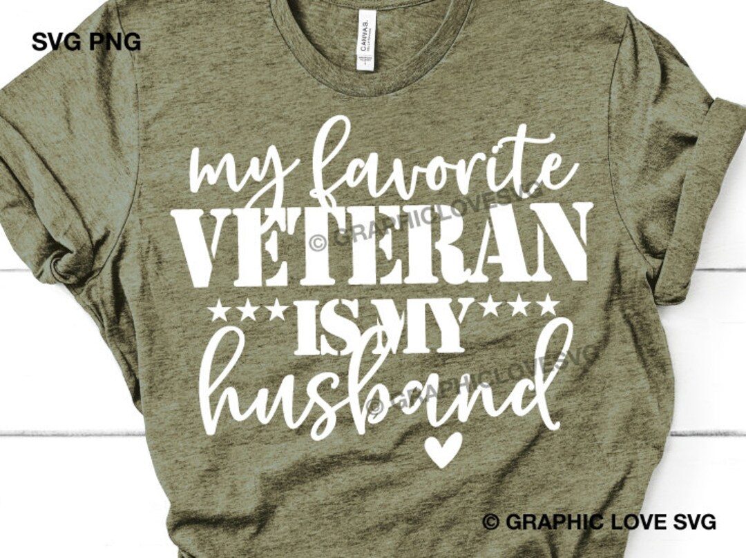 Veteran Wife Svg Png Memorial Day, My Favorite Veteran is My Husband ...