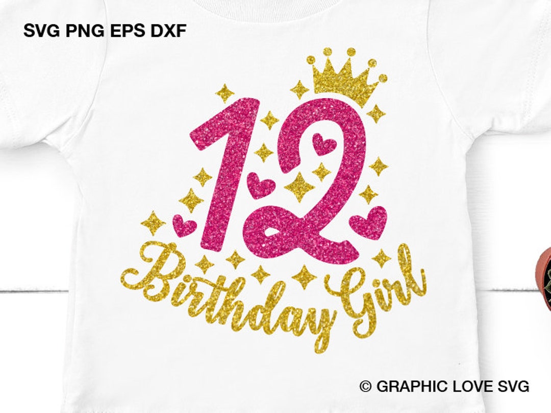 Twelfth Birthday Girl Svg 12th Birthday Svg Twelve Birthday - Etsy