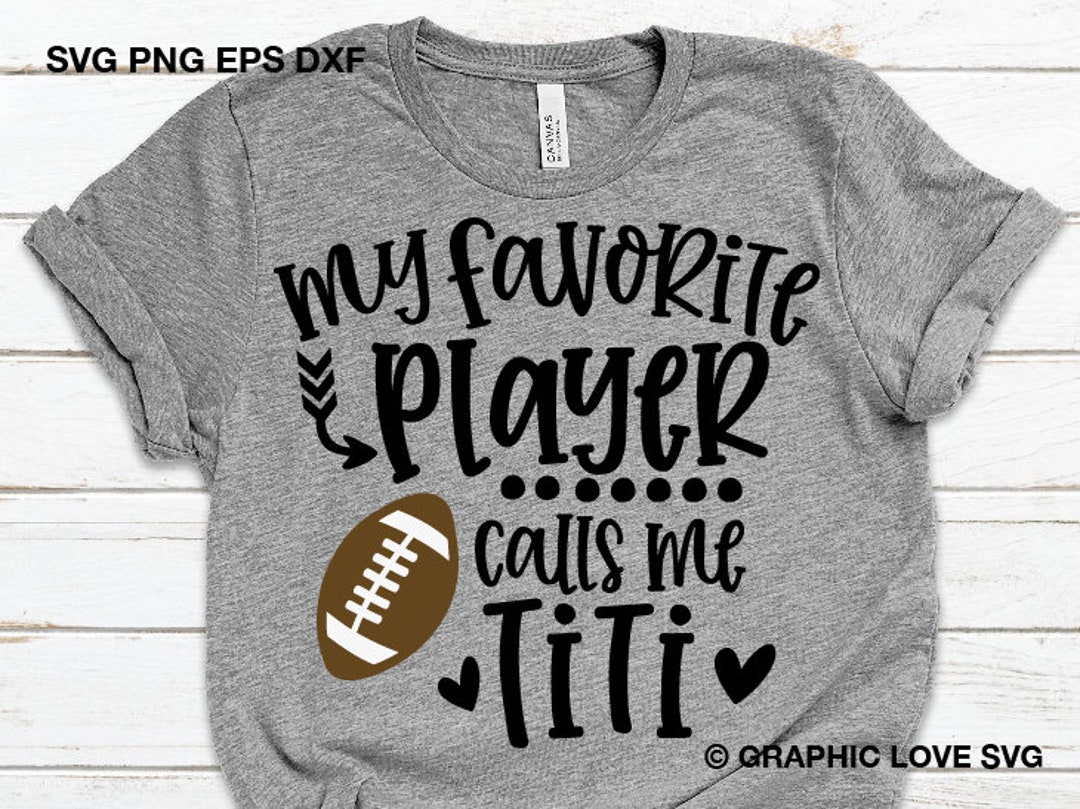 Football Titi Svg, Cute Gift for Titi Svg, My Favorite Player Calls Me ...
