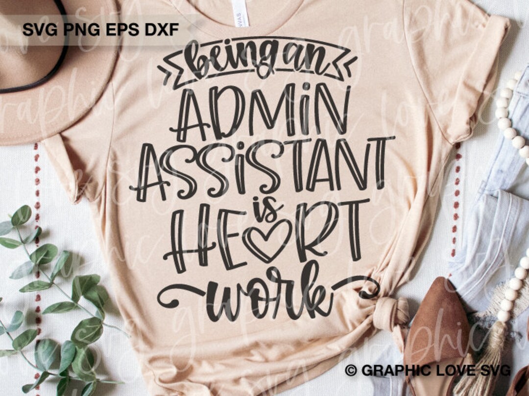 Admin Assistant Svg Png, Appreciation Gift, Being an Admin Assistant is ...
