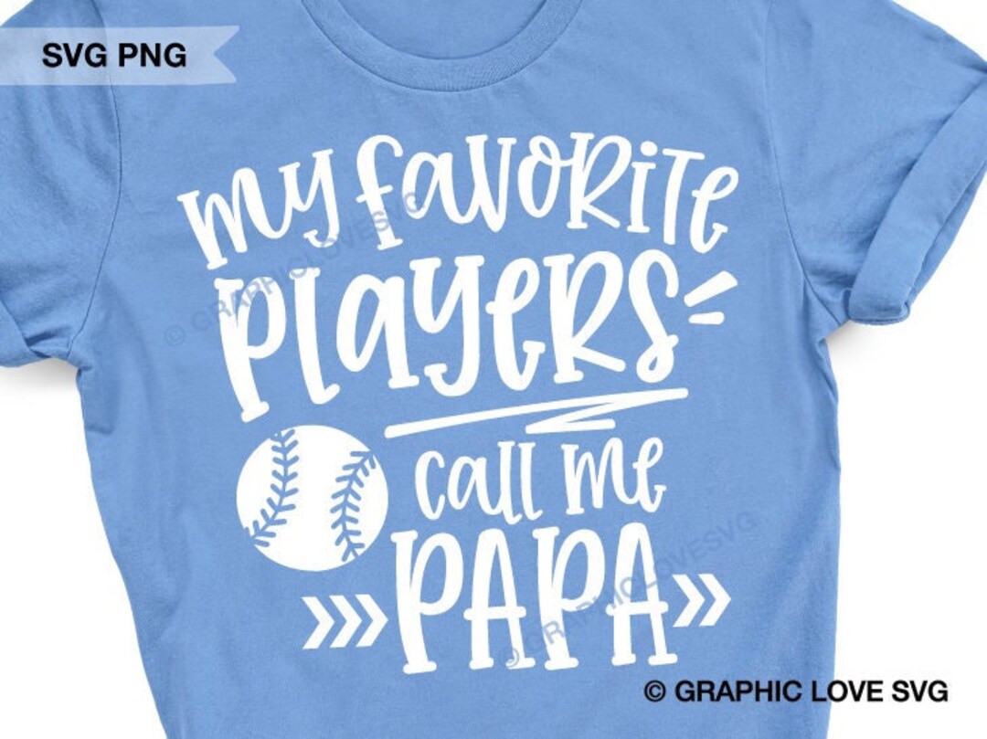 Baseball Papa Svg, Fun Gift for Papa Svg, My Favorite Players Call Me ...