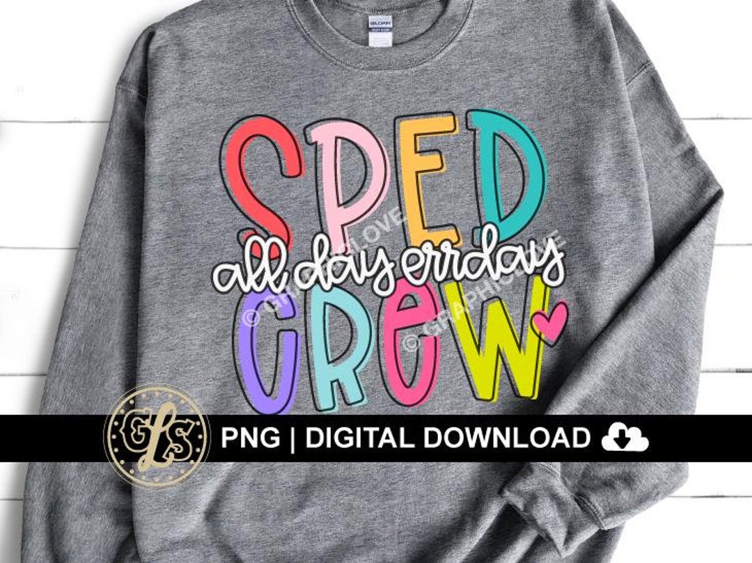 Sped Crew Png, Sped Teacher Png, All Day Errday Err Day Everyday ...