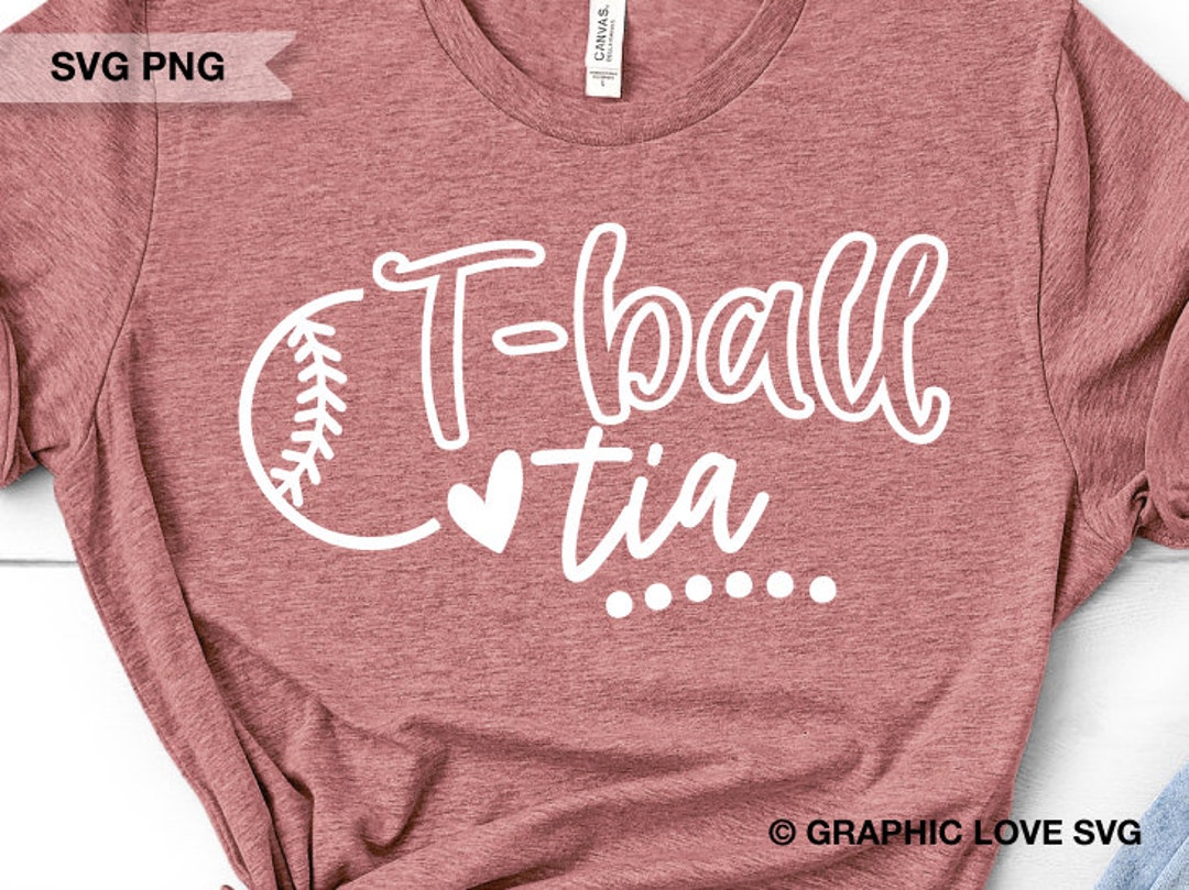 T Ball Tia Svg, T-ball Tia Png, Tball Tia Svg, Love Tee Ball Tia Shirt ...