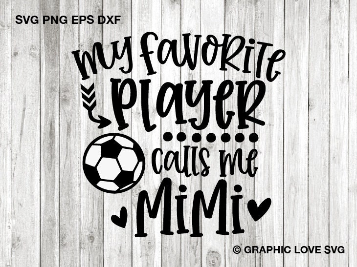 Soccer Mimi Svg Cute Mimi Gift Svg My Favorite Player Calls - Etsy