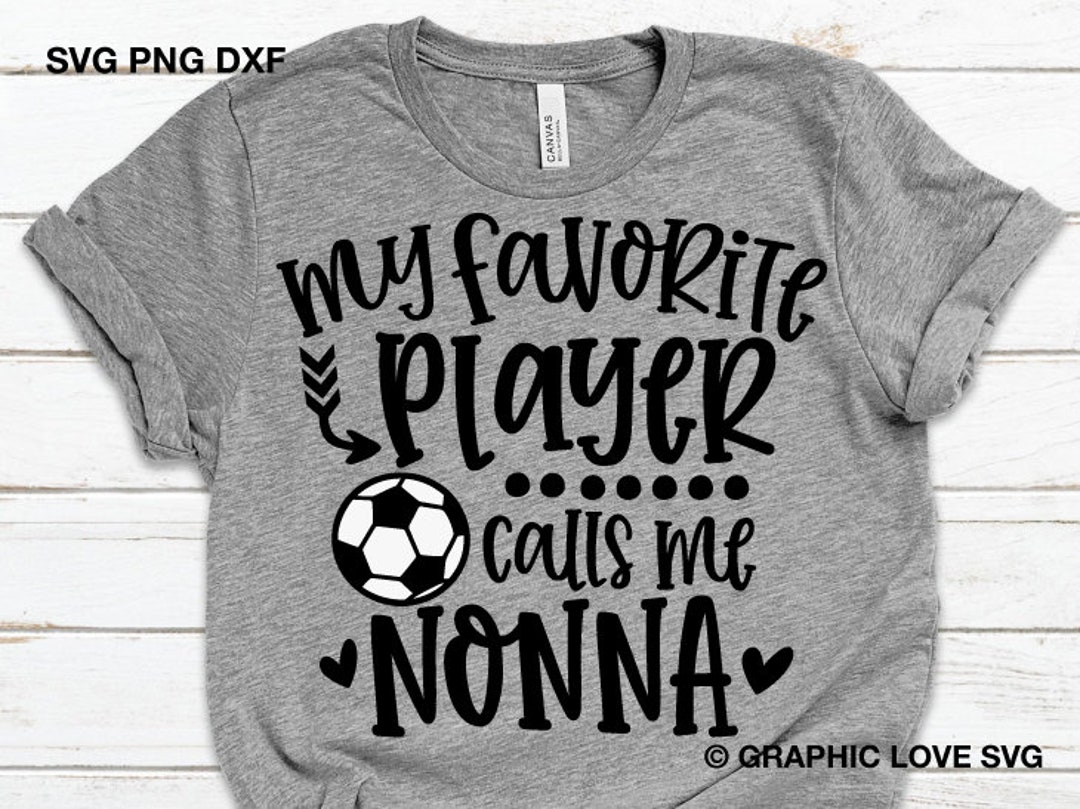 Soccer Nonna Svg, Cute Gift for Nonna Svg, My Favorite Player Calls Me ...