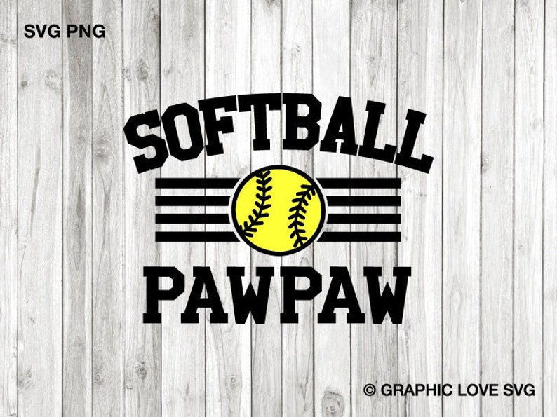 Softball Pawpaw Svg, Softball Pawpaw Png, Gift for Pawpaw, Paw Paw ...