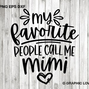 Mimi Svg Png My Favorite People Call Me Mimi Svg Thankful Mimi Shirt ...