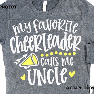 Cheerleader Uncle Svg, Cheer Uncle Png, My Favorite Cheerleader Calls ...