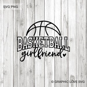 Basketball Girlfriend Svg Png, Basketball Girlfriend Shirt Iron on Png ...