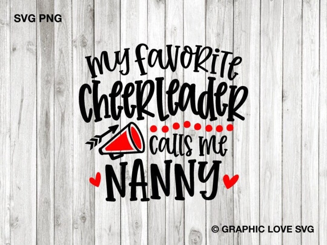 Cheerleader Nanny Svg Png, My Favorite Cheerleader Calls Me Nanny Svg ...