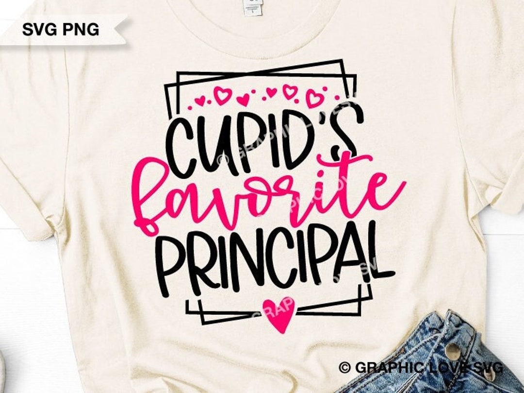 Principal Valentine Svg Png, Gift for Principal, Cupid's Favorite ...