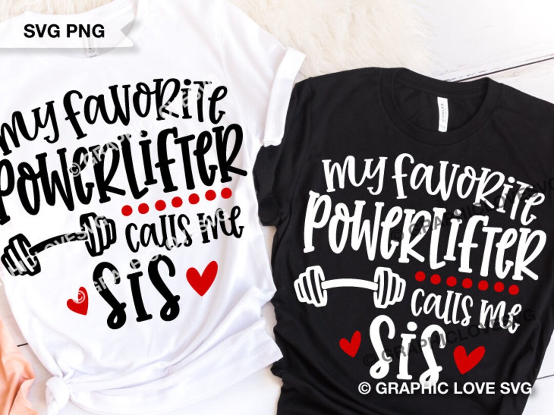 Powerlifting Sis Svg, My Favorite Powerlifter Calls Me Sis Svg ...
