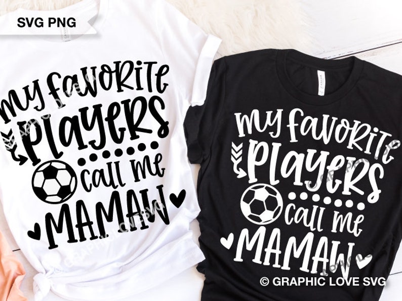 Soccer Mamaw Svg Cute Gift for Mamaw Svg My Favorite Players - Etsy