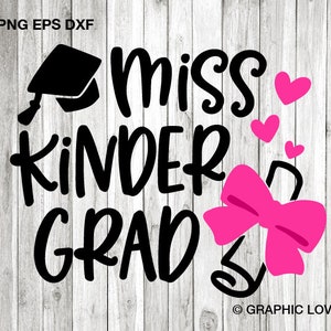 Kindergarten Graduation Svg, Miss Kinder Grad Svg Png, Cute ...