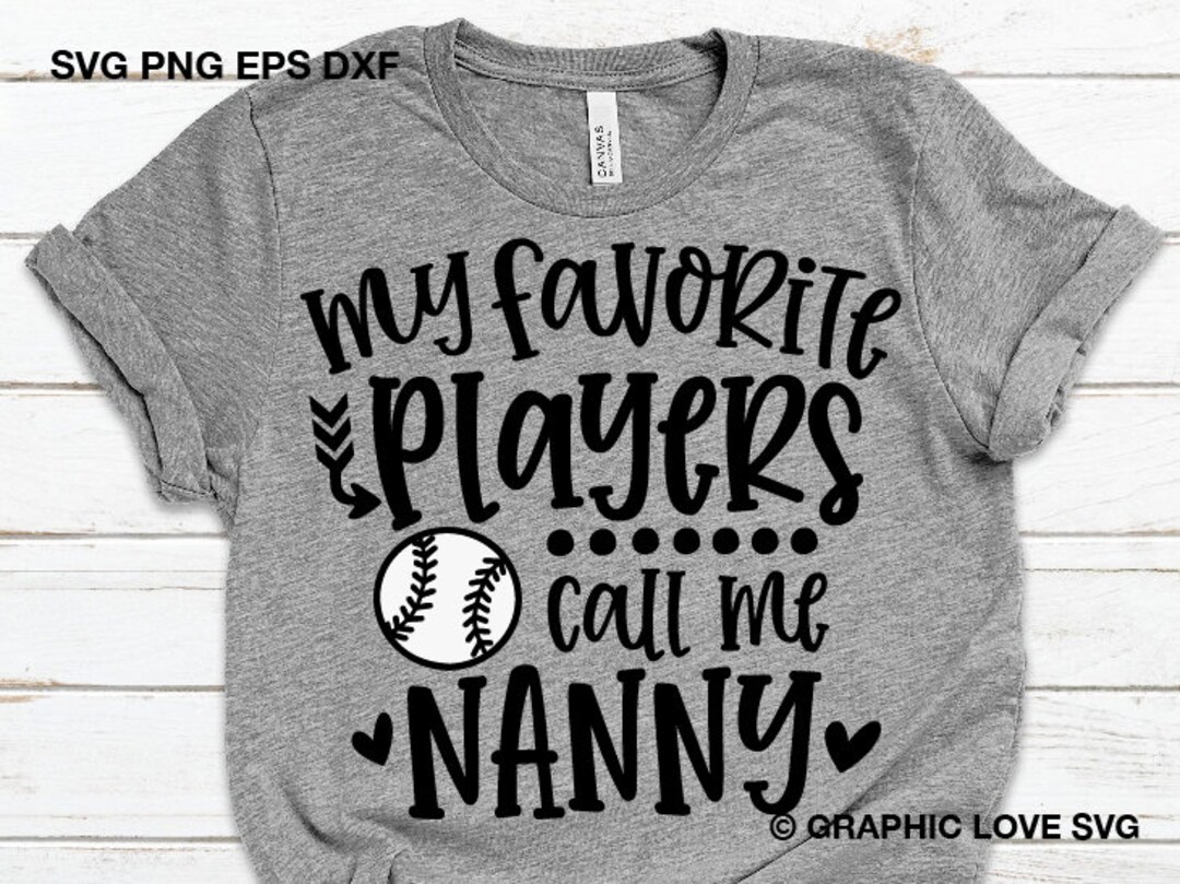 Baseball Nanny Svg, Fun Gift for Nanny Svg, My Favorite Players Call Me ...