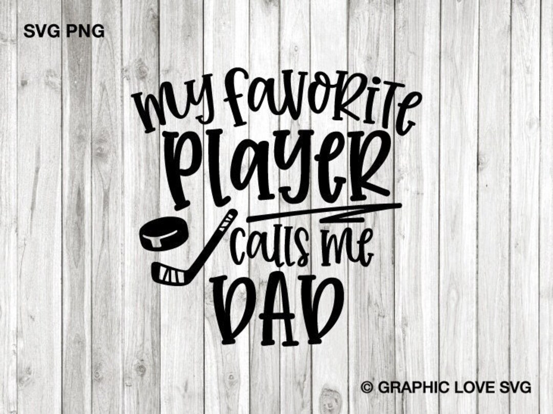 Hockey Dad Svg, My Favorite Player Calls Me Dad Svg, Hockey Dad Shirt ...