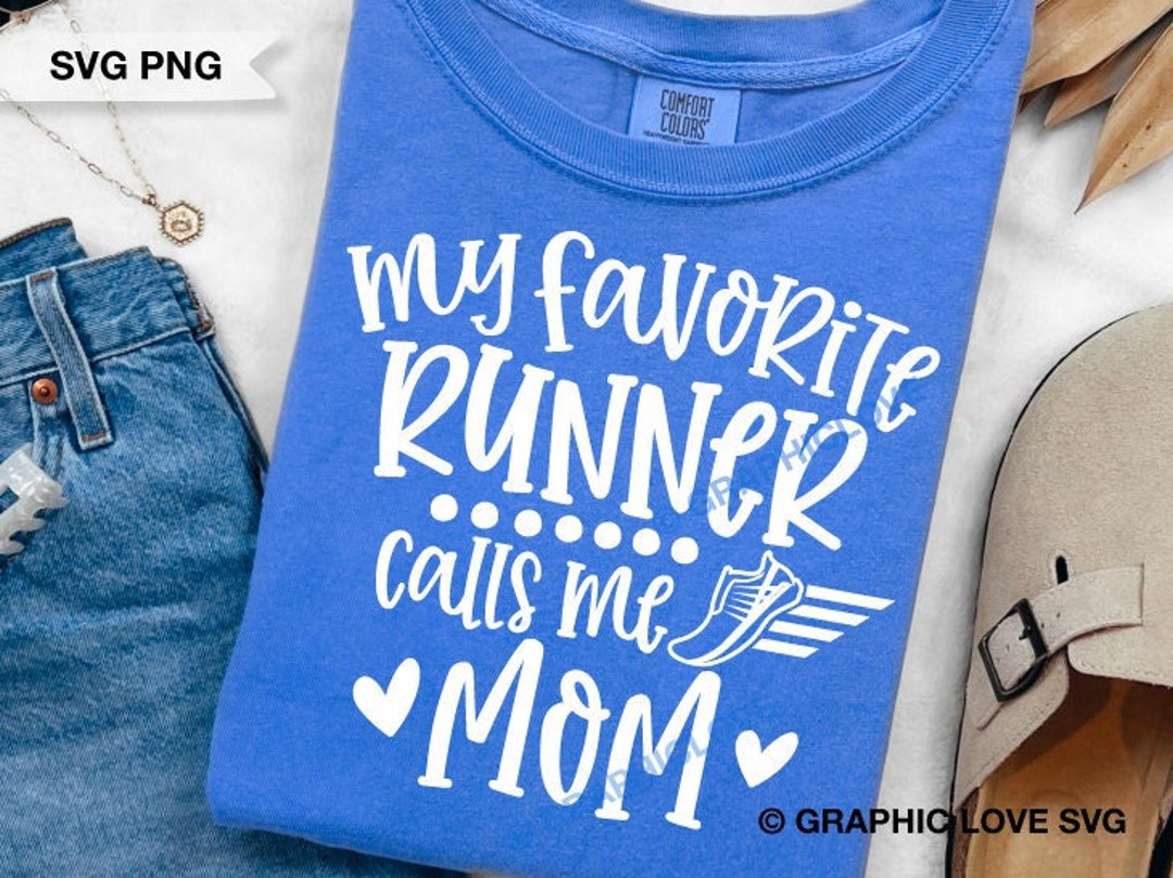 Track Mom Svg Png, My Favorite Runner Call Me Mom Svg, Track Mom Shirt ...