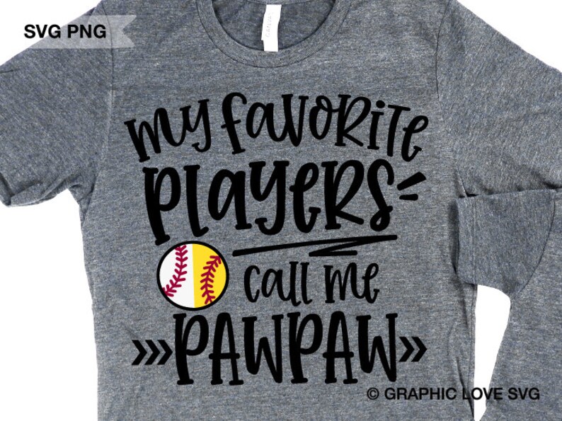 Softball Baseball Pawpaw Svg Png, My Favorite Players Call Me Pawpaw ...