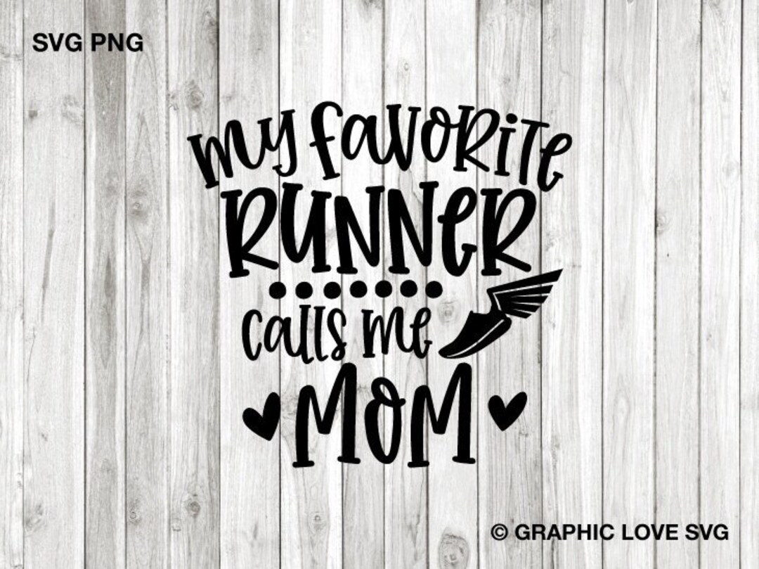 Track Mom Svg Png, My Favorite Runner Call Me Mom Svg, Track Mom Shirt ...