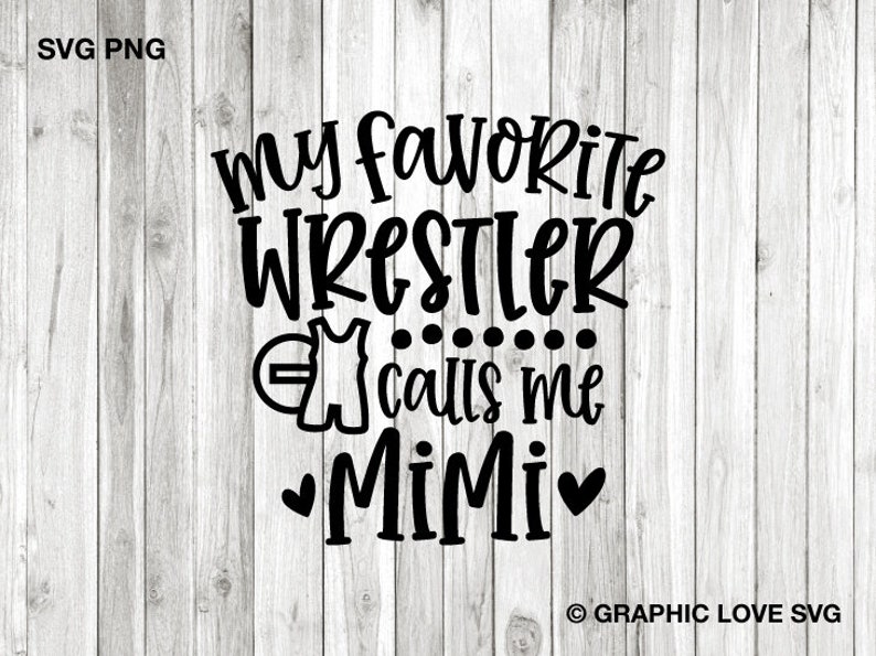 Wrestling Mimi Svg My Favorite Wrestler Calls Me Mimi Svg - Etsy