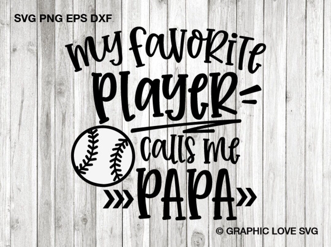 Baseball Papa Svg, Fun Gift for Papa Svg, My Favorite Player Calls Me ...
