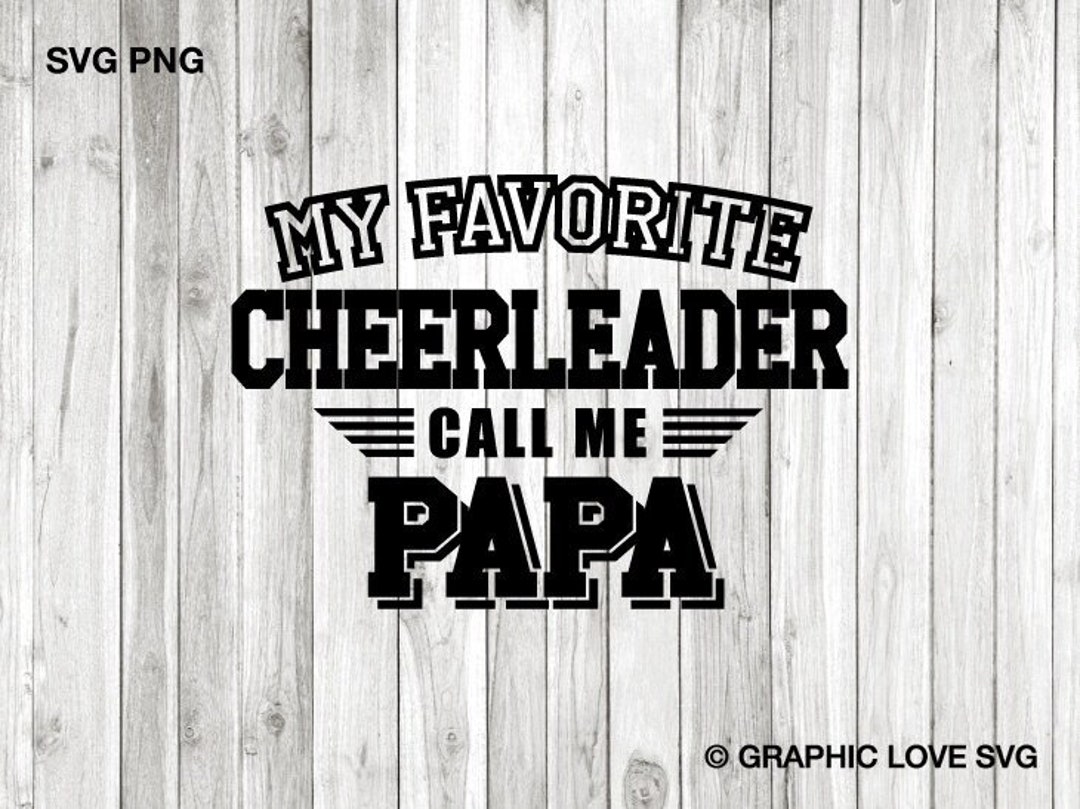 Cheer Papa Svg, My Favorite Cheerleader Calls Me Papa Svg, Cheer Papa ...