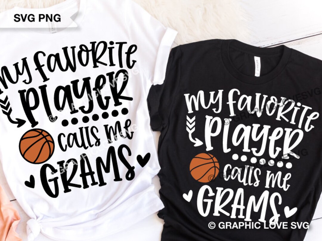 Basketball Grams Svg, My Favorite Player Calls Me Grams Svg, Basketball ...