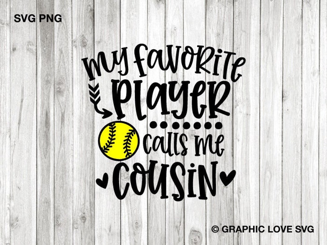 Softball Cousin Svg Fun T For Cousin My Favorite Player Calls Me