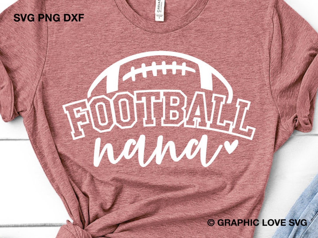 Football Nana Svg Png, Football Nana Shirt Svg, Football Nana Shirts ...