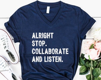 Alright Stop Collaborate and Listen Mens and Womens Trending Shirt, Rap ...