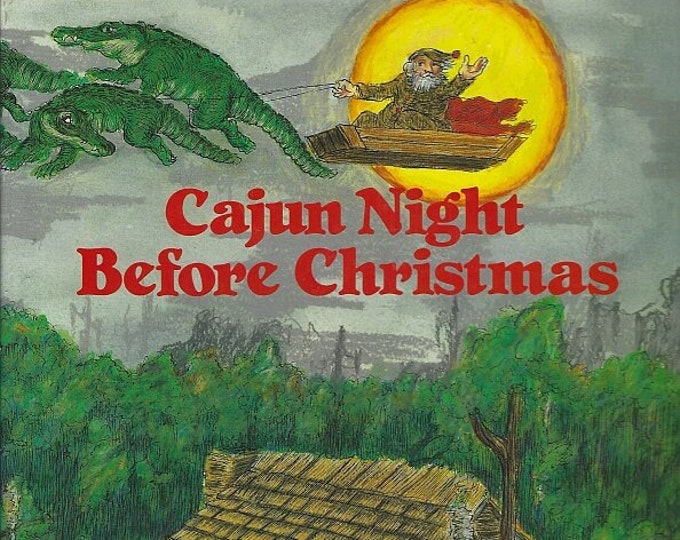 Cajun Night Before Christmas Trosclair 2001 Louisiana Holiday Picture ...
