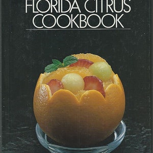 Florida Citrus Cookbooks Vintage Recipes Famous Chefs Fit Fresh Cuisine ...