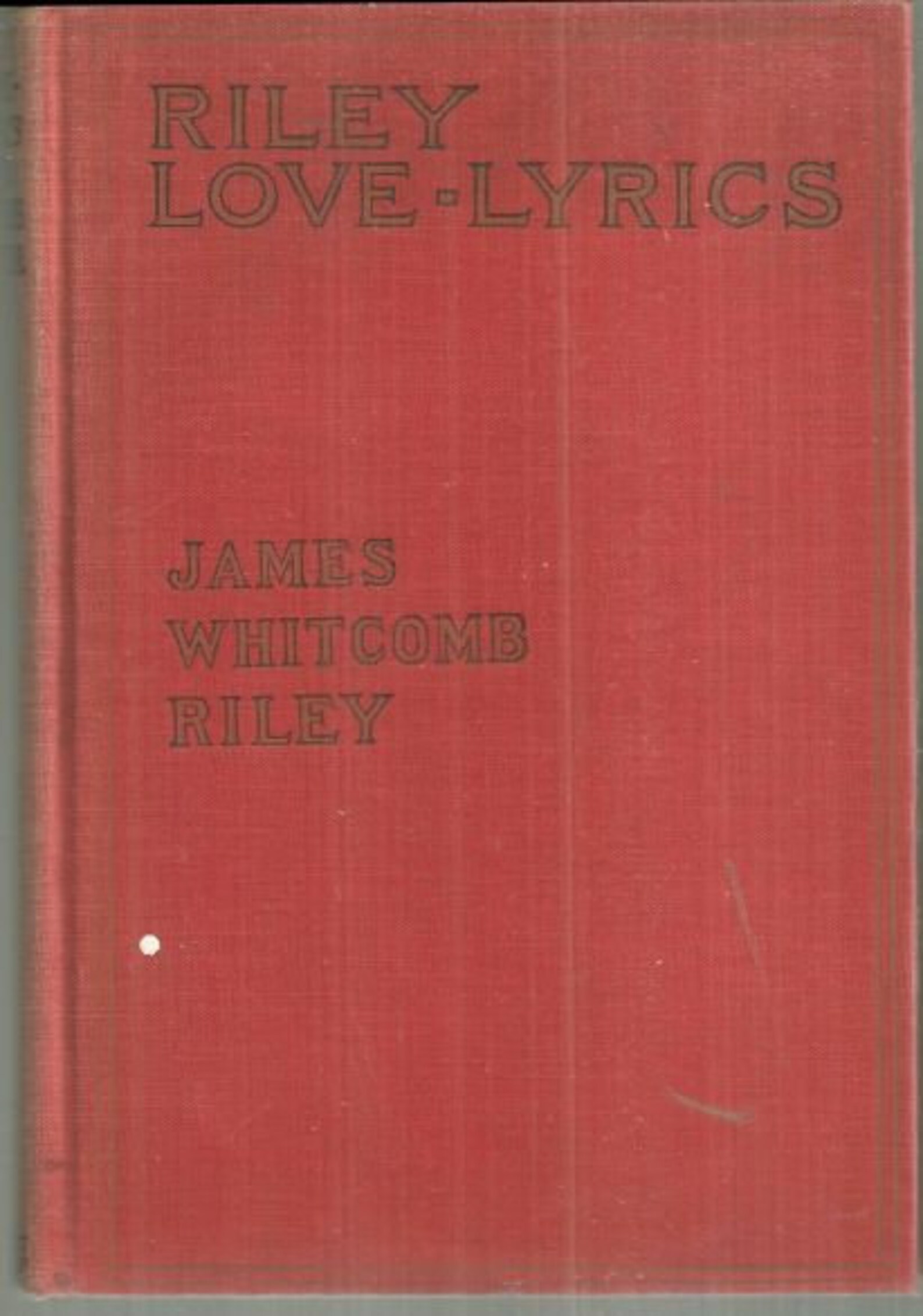 Poetry by James Whitcomb Riley Sweetheart, Runaway Boy, Pipes, Love ...